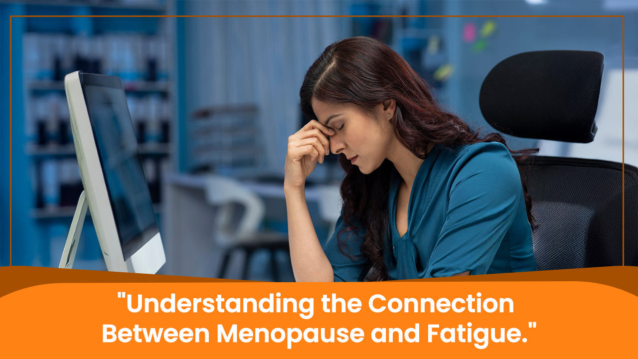 Everything You Need to Know About Menopause Fatigue | Femarelle India